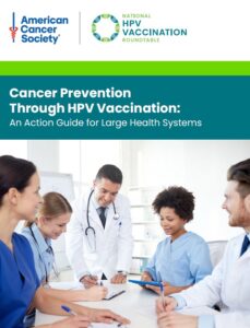 HPV Vaccination Action Guides - National HPV Vaccination Roundtable